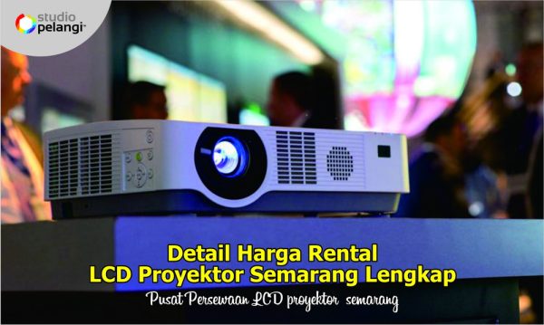 Detail Harga Rental LCD Proyektor Semarang Lengkap