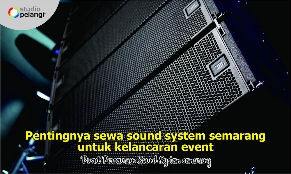 Tips Mencari Tempat Penyewaan Sound System di Semarang