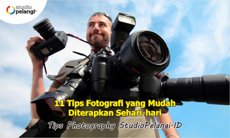 11 Tips Fotografi yang Mudah Diterapkan Sehari-hari - Pelangi Event ...