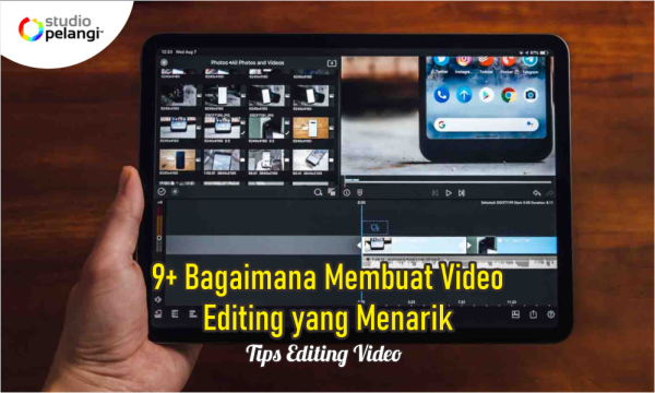 9+ Bagaimana Membuat Video Editing yang Menarik