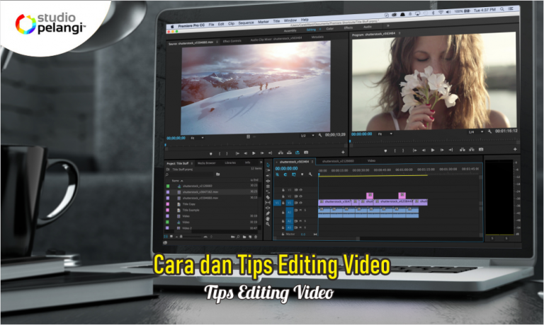 Cara dan Tips Editing Video - Pelangi Event Production