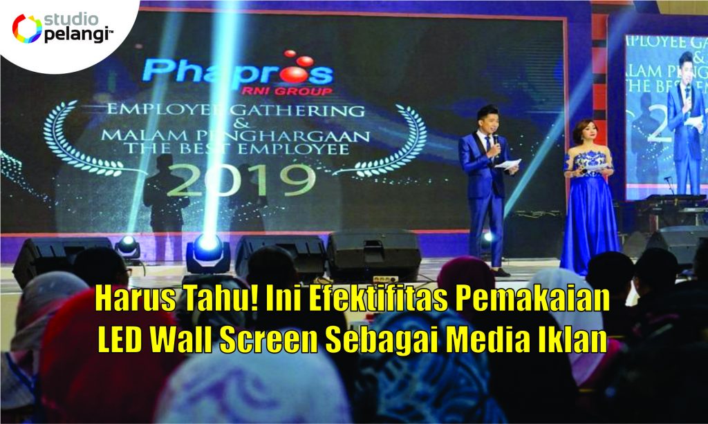 Ini Efektifitas Pemakaian LED Wall Screen Sebagai Media Iklan