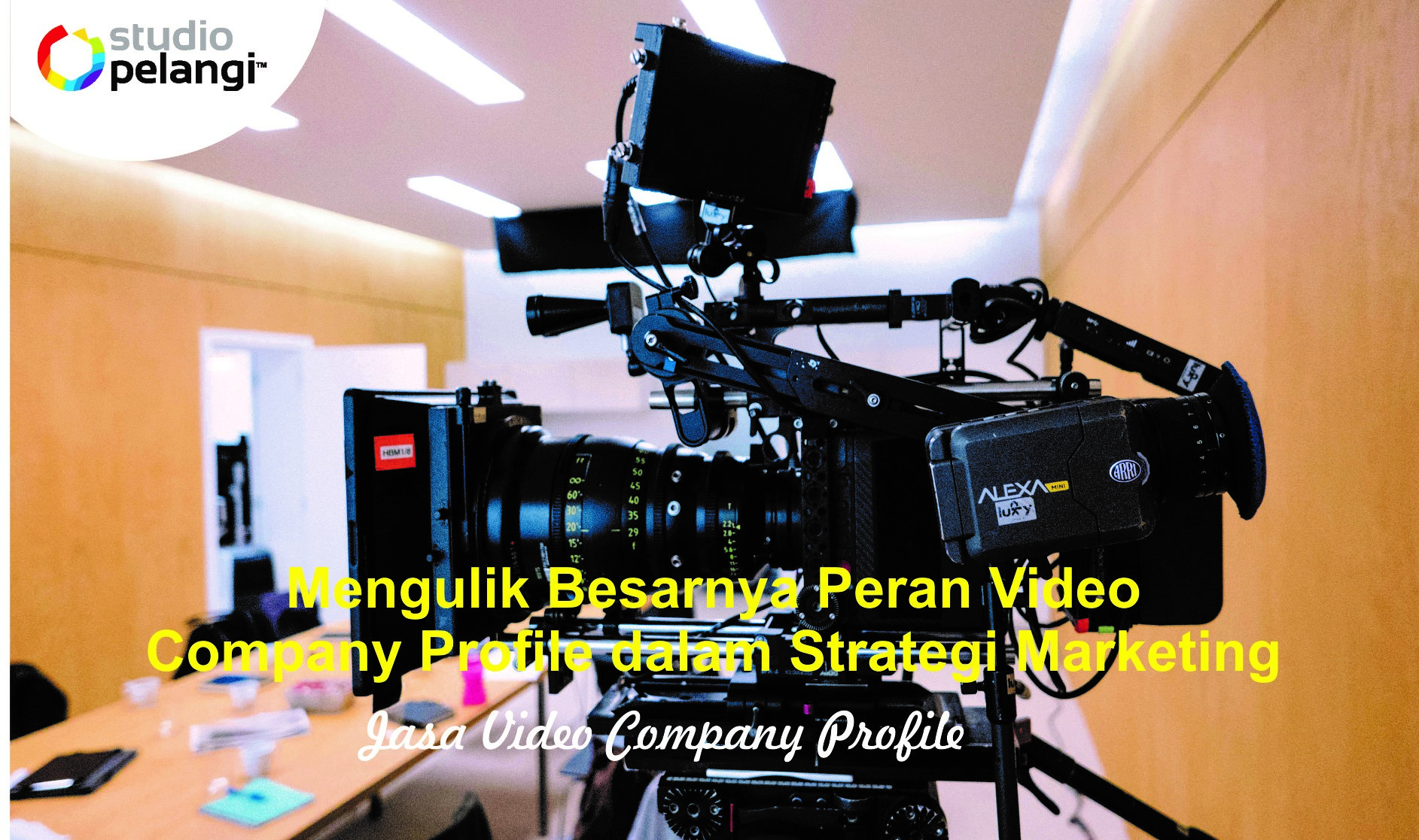 Mengulik Besarnya Peran Video Company Profile dalam Strategi Marketing
