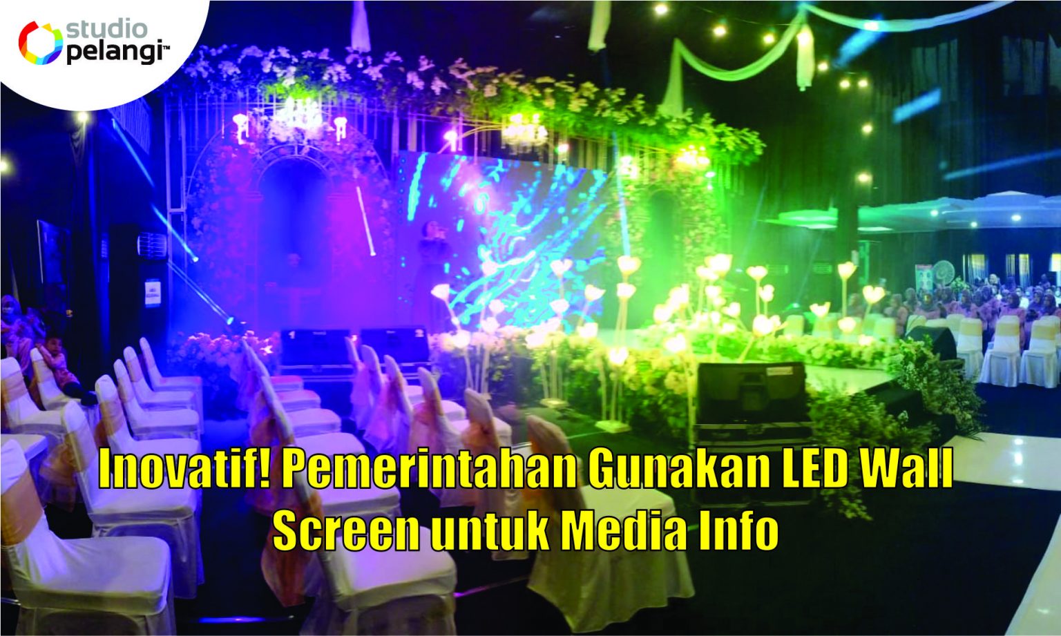 Inovatif Pemerintahan Gunakan LED Wall Screen Untuk Media Info inovatif-pemerintahan-gunakan-led-wall-screen-untuk-media-info