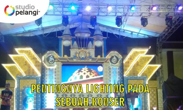 Pentingnya Lighting Pada Sebuah Konser - Pelangi Event Production