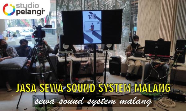 Jasa Sewa Sound System Malang - Pelangi Event Production