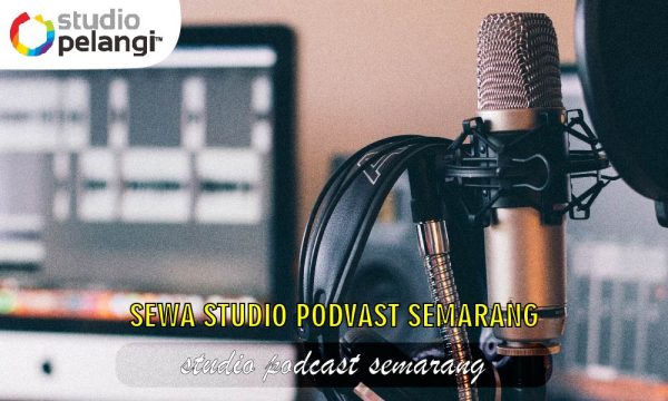Sewa Studio Podcast Semarang - Pelangi Event Production