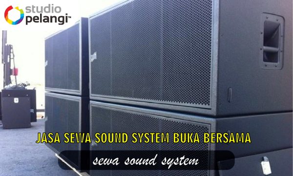 Jasa Sewa Sound System Acara Buka Bersama