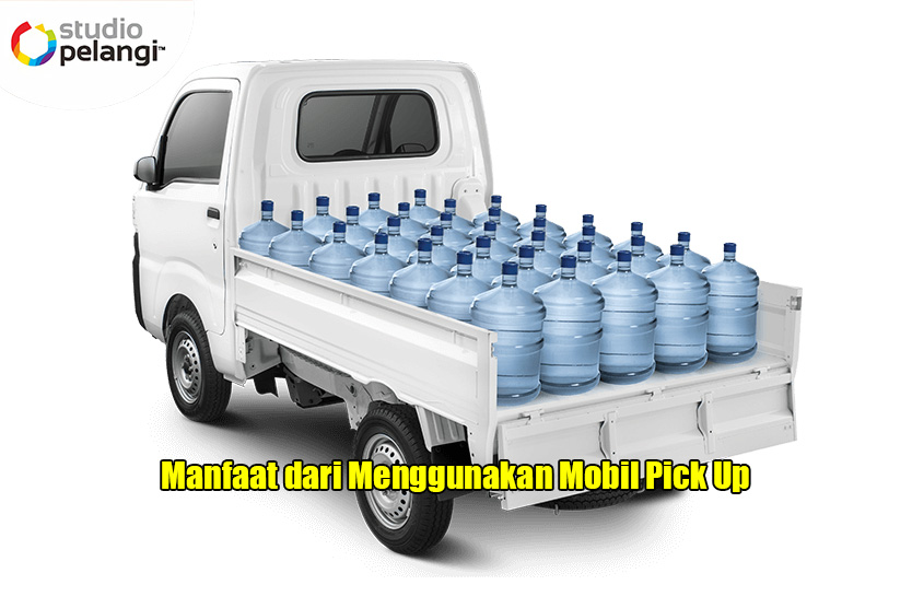 Manfaat dari Menggunakan Mobil Pick Up - Pelangi Event Production