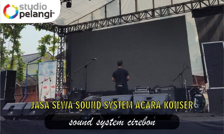 Jasa Sewa Sound System Acara Konser Area Cirebon