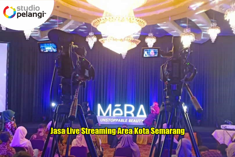 Jasa Live Streaming Area Kota Semarang - Pelangi Event Production