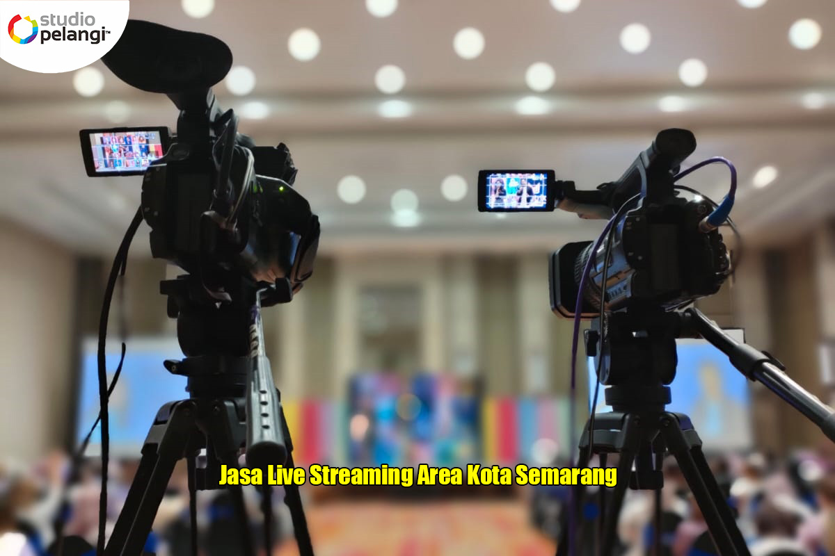 Jasa Live Streaming Area Kota Semarang