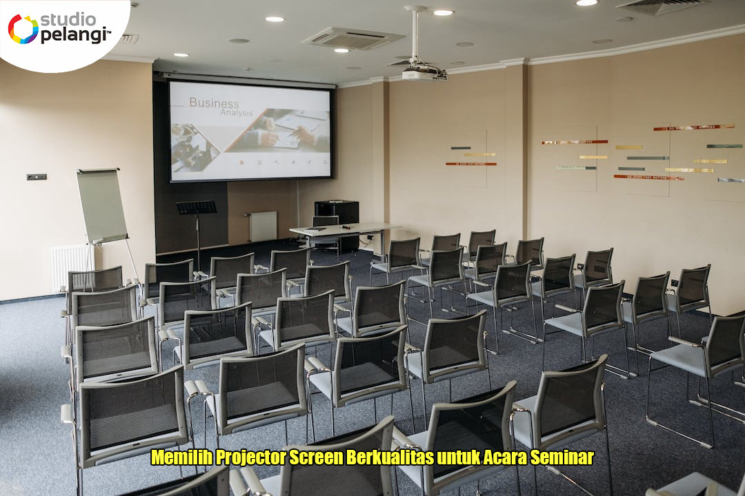 Memilih Projector Screen Berkualitas untuk Acara Seminar - Pelangi ...