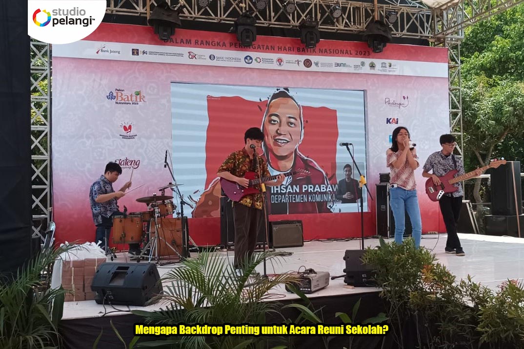 Mengapa Backdrop Penting untuk Acara Reuni Sekolah? - Pelangi Event ...