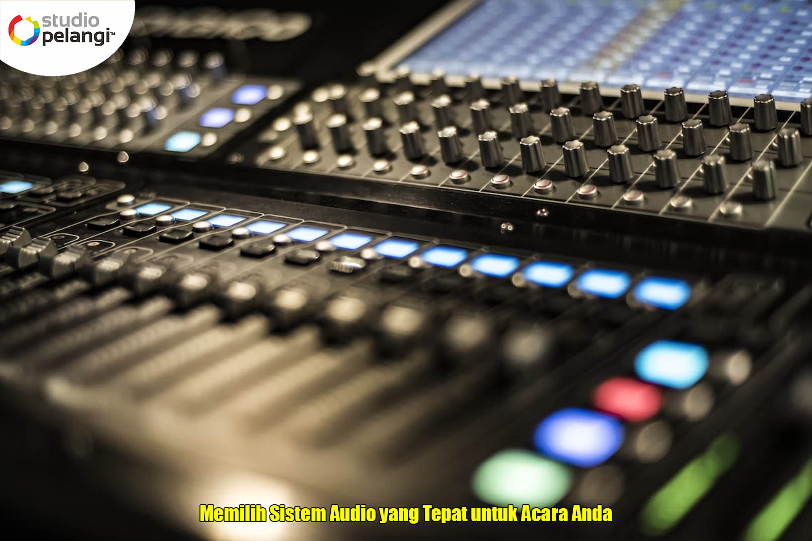 Memilih Sistem Audio yang Tepat untuk Acara Anda - Pelangi Event Production