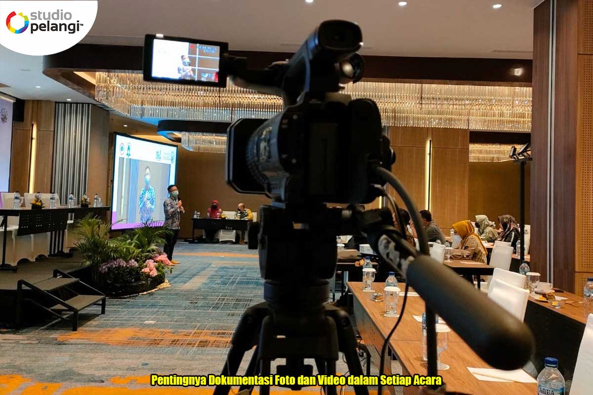 Pentingnya Dokumentasi Foto dan Video dalam Setiap Acara - Pelangi ...