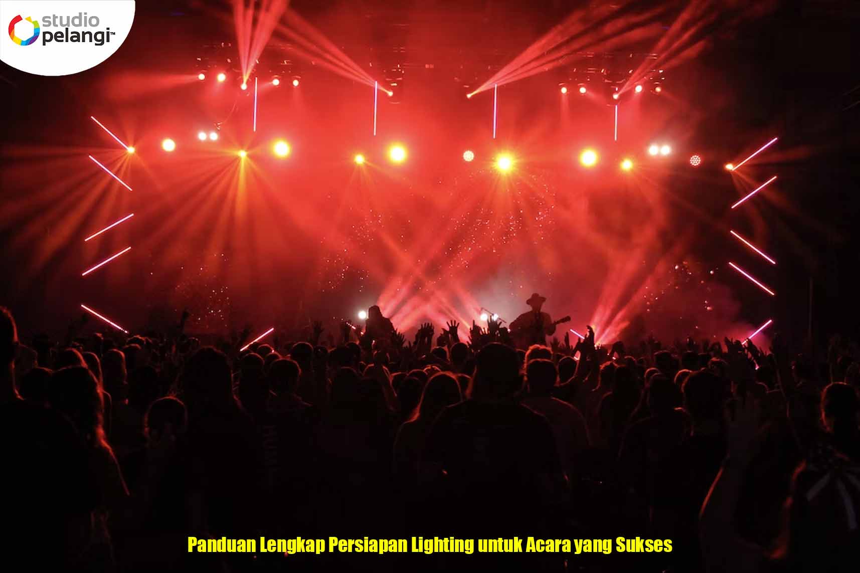 Panduan Lengkap Persiapan Lighting untuk Acara yang Sukses - Pelangi ...
