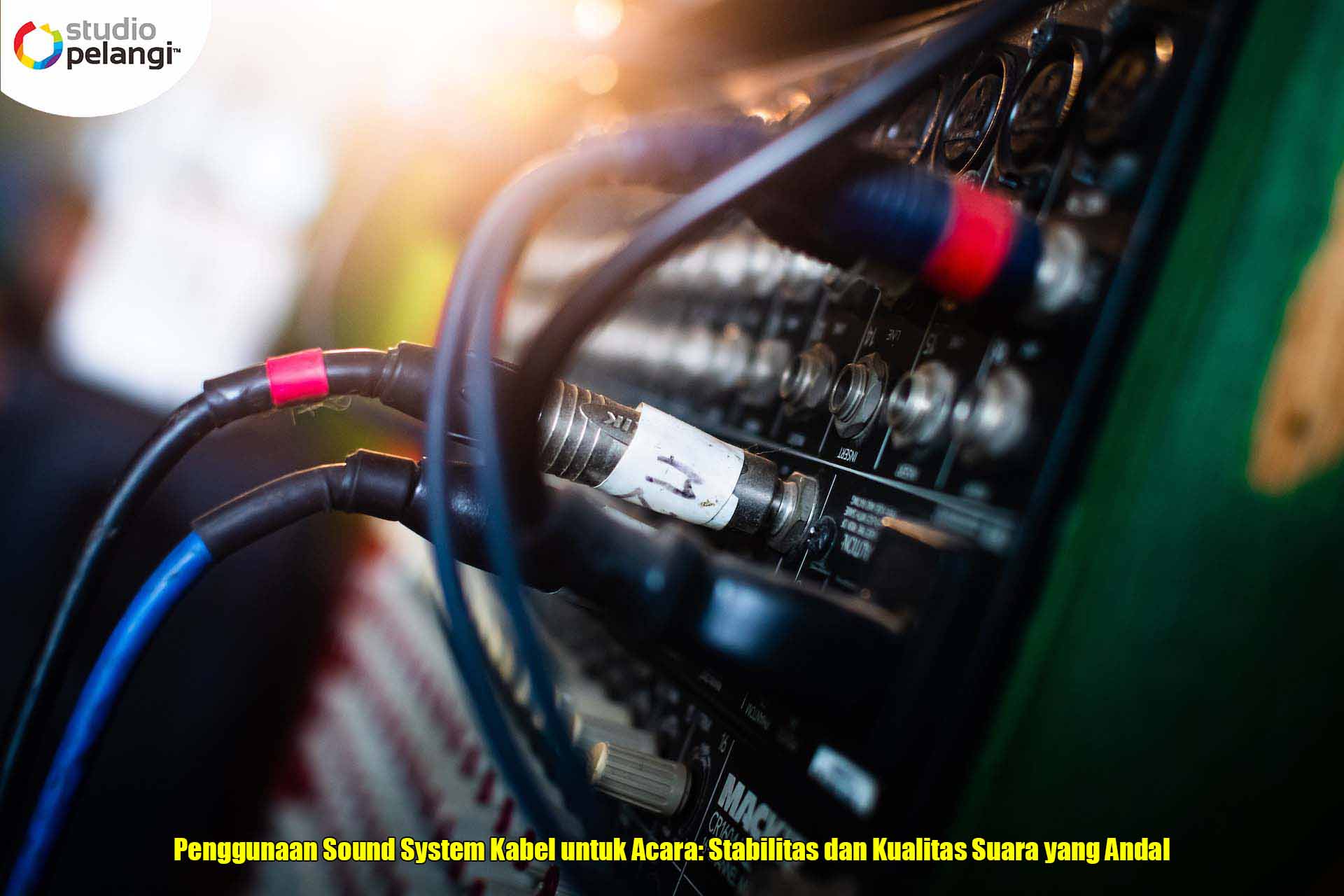 Penggunaan Sound System Kabel untuk Acara: Stabilitas dan Kualitas ...
