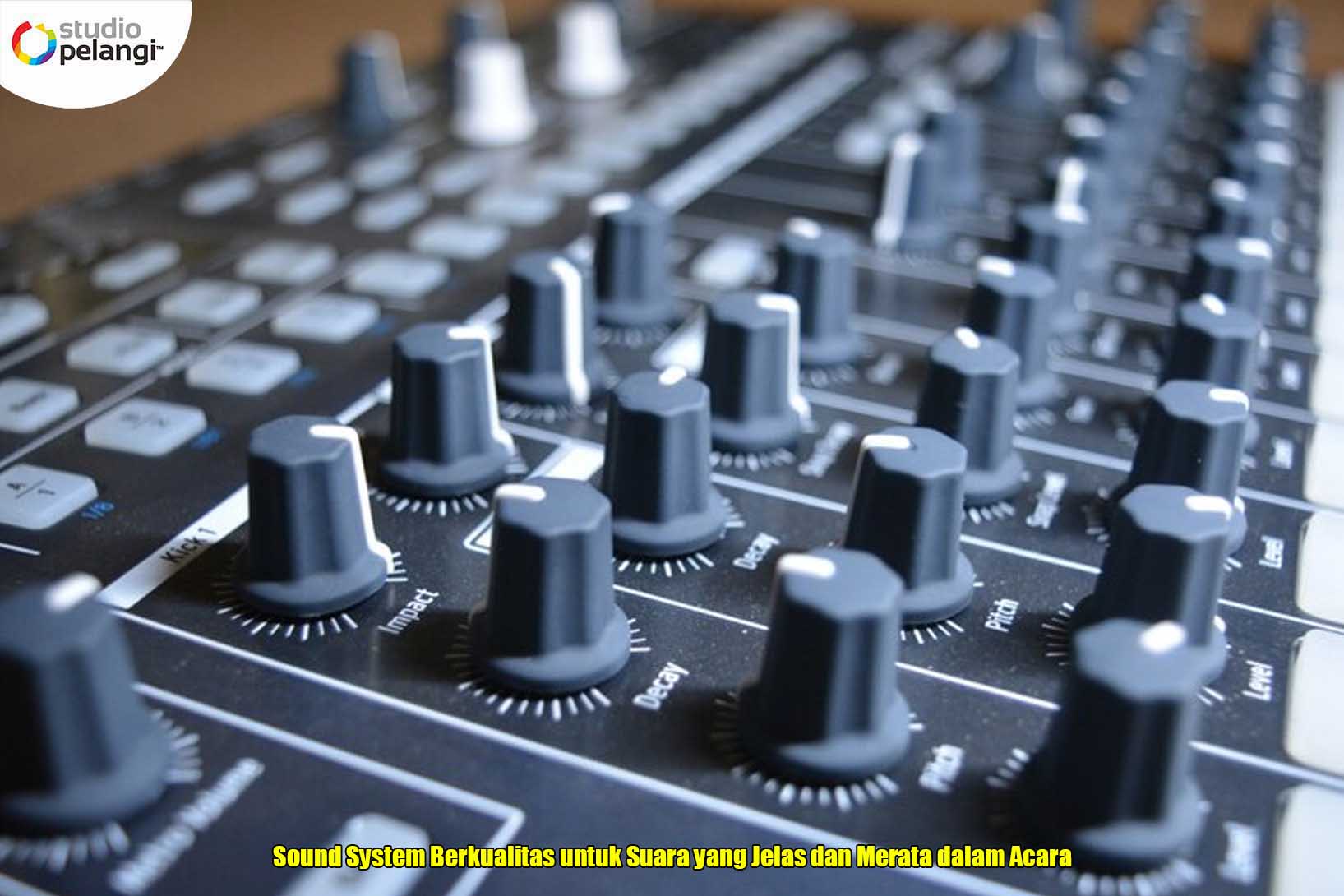 Sound System Berkualitas untuk Suara yang Jelas dan Merata dalam Acara ...