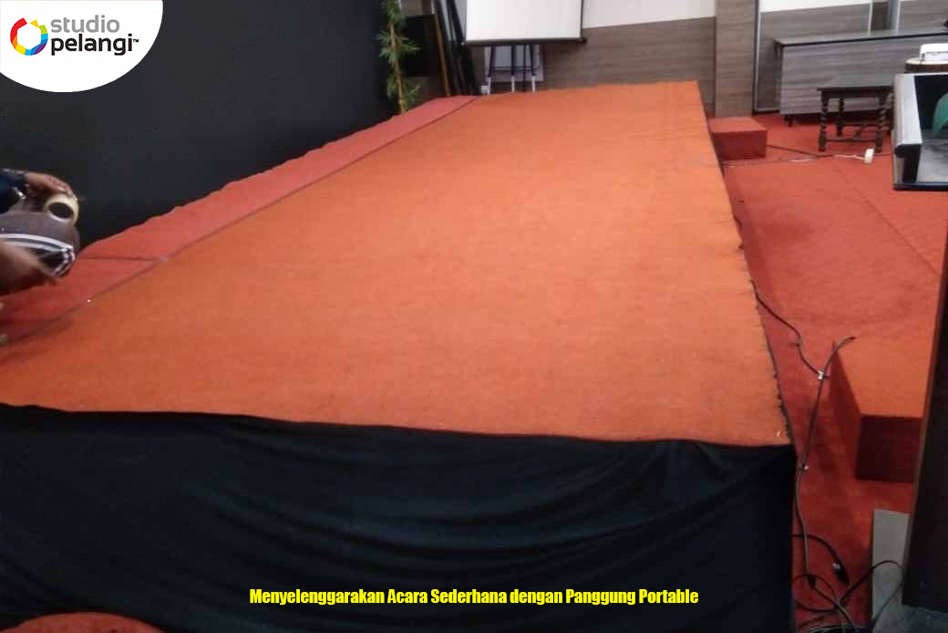Menyelenggarakan Acara Sederhana dengan Panggung Portable - Pelangi ...